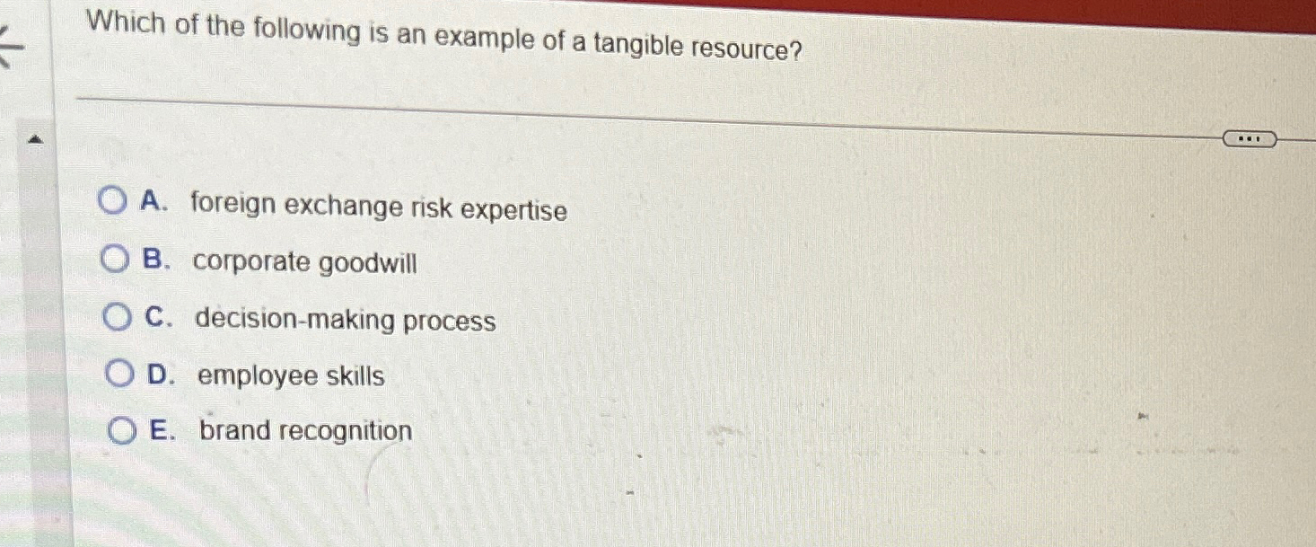 Solved Which of the following is an example of a tangible | Chegg.com