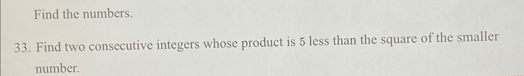 Solved Find the numbers.33. ﻿Find two consecutive integers | Chegg.com