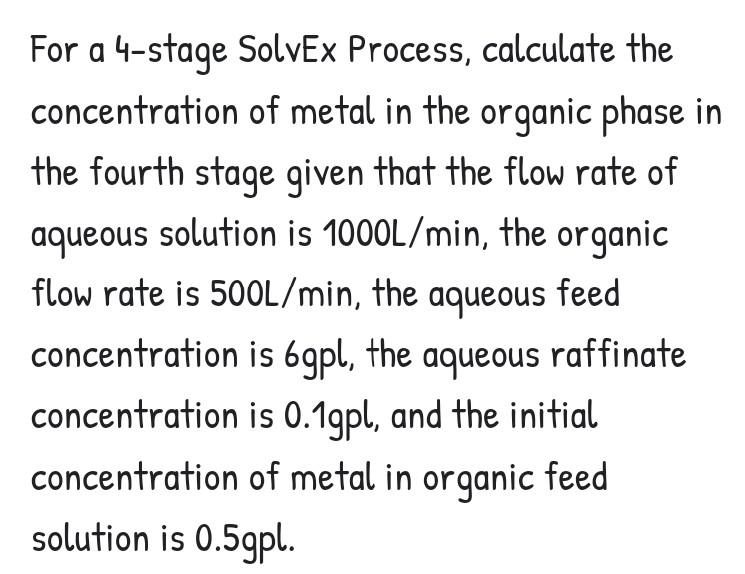 Solved For a 4-stage Solvex Process, calculate the | Chegg.com