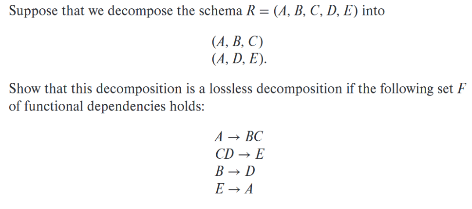 Solved Suppose that we decompose the schema R=(A,B,C,D,E) | Chegg.com