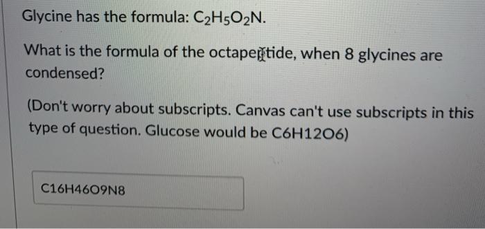 Solved Glycine has the formula: C2H5O2N. What is the formula | Chegg.com