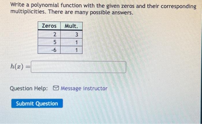 Solved Write a polynomial function with the given zeros and | Chegg.com