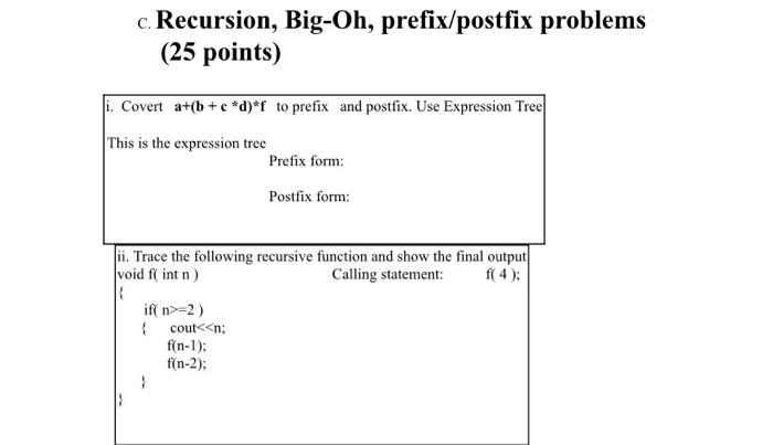 Solved c. Recursion, Big-Oh, prefix/postfix problems (25 | Chegg.com