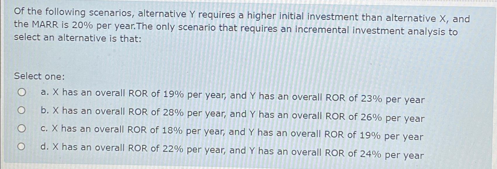 Solved Of the following scenarios, alternative Y ﻿requires a | Chegg.com