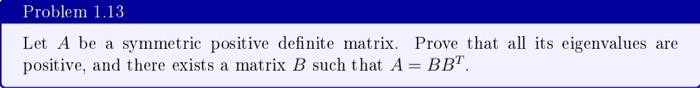 Solved Problem 1.13 Let A be a symmetric positive definite | Chegg.com