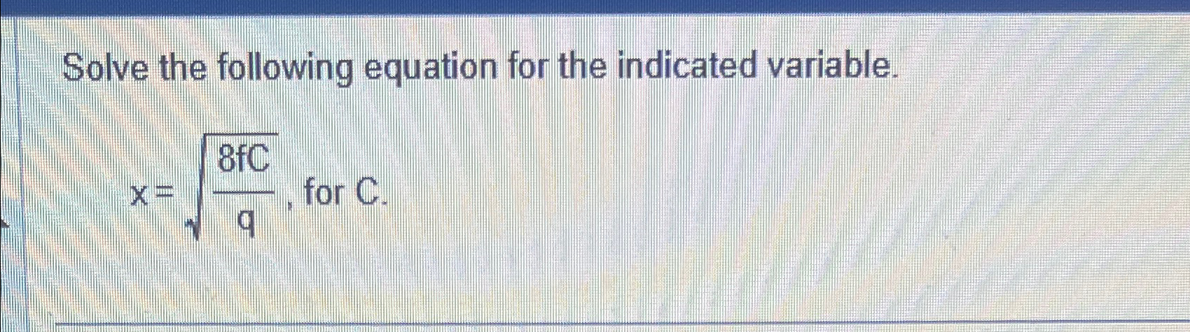 Solved Solve the following equation for the indicated | Chegg.com
