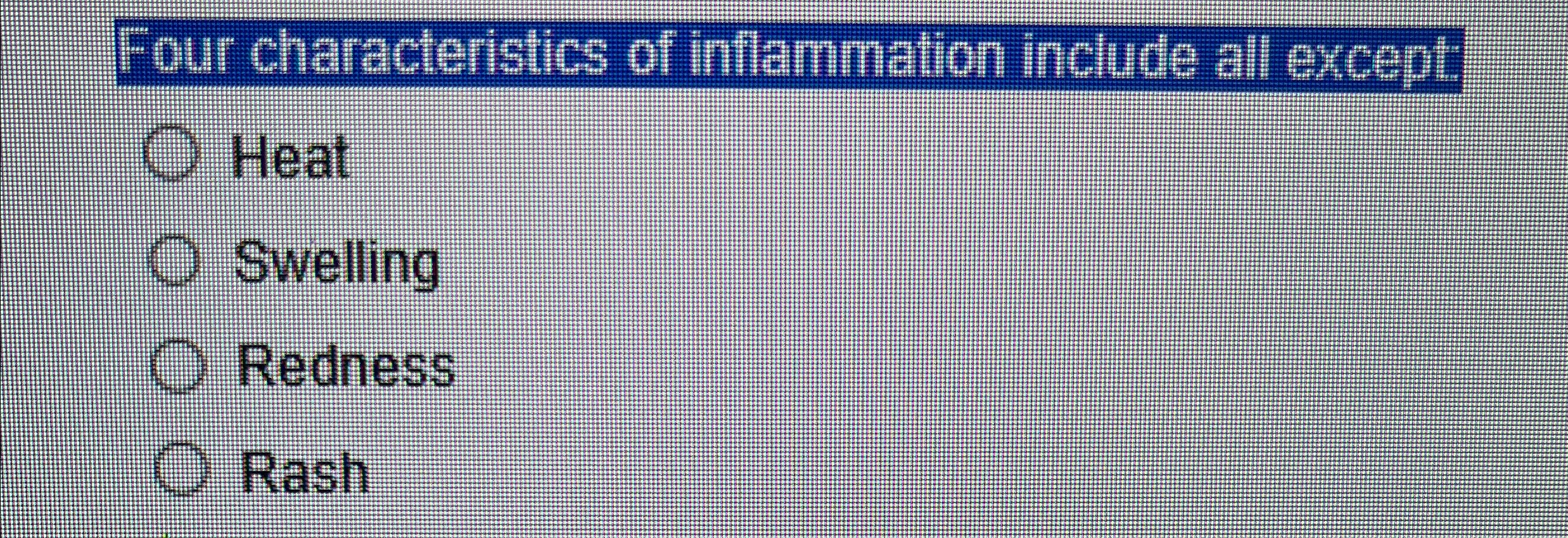 Solved Four characteristics of inflammation include all | Chegg.com