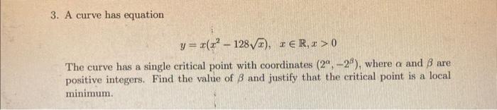 Solved 3. A curve has equation y=x(x2−128x),x∈R,x>0 The | Chegg.com