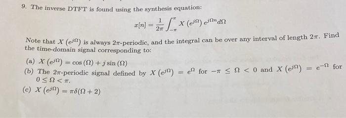 Solved 9. The inverse DTFT is found using the synthesis | Chegg.com