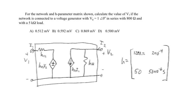 Solved For the network and h-parameter matrix shown, | Chegg.com