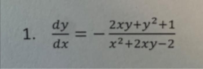 Solved 1. dxdy=−x2+2xy−22xy+y2+1 | Chegg.com