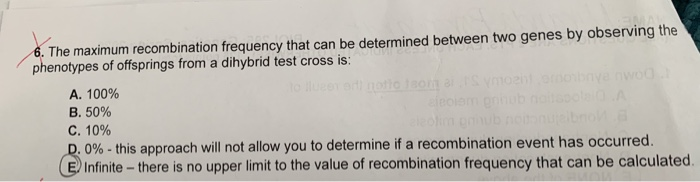 Solved 6. The maximum recombination frequency that can be | Chegg.com