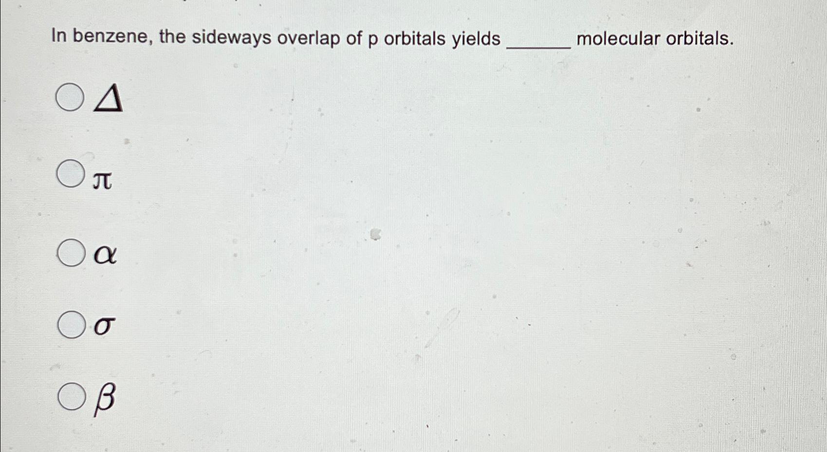 Solved In benzene, the sideways overlap of p ﻿orbitals | Chegg.com
