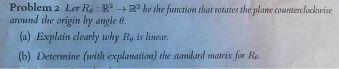 Solved Problem 2 Ler Rθ:R2→R2 be the function that rotates | Chegg.com