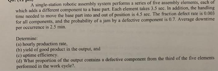 Solved A single-station robotic assembly system performs a | Chegg.com