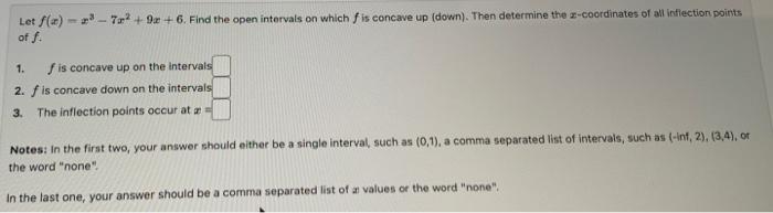 Solved Let f(x)=x3−7x2+9x+6. Find the open intervals on | Chegg.com