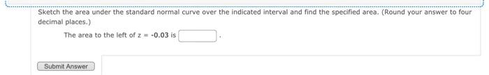 Solved Sketch the area under the standard normal curve over | Chegg.com