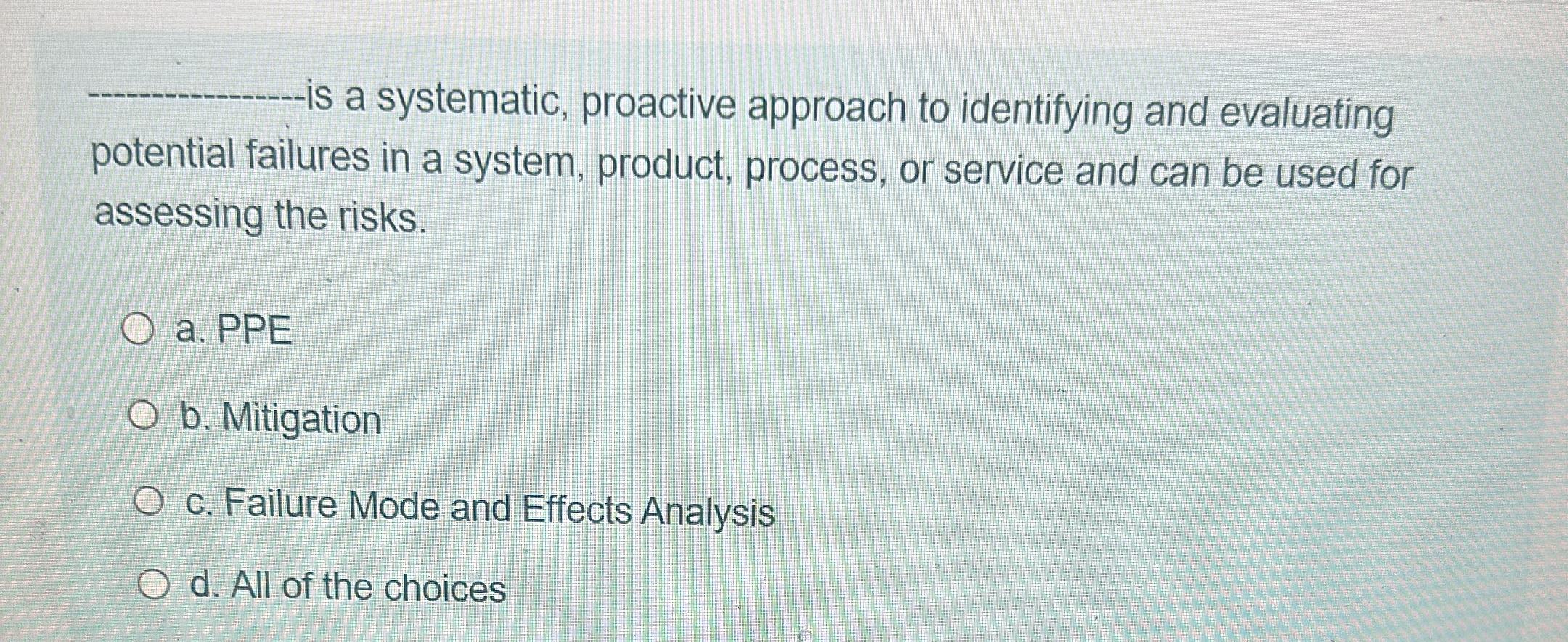 Solved -is a systematic, proactive approach to identifying | Chegg.com