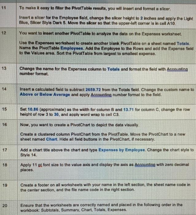 11 To make it easy to filter the PlvotTable results, | Chegg.com