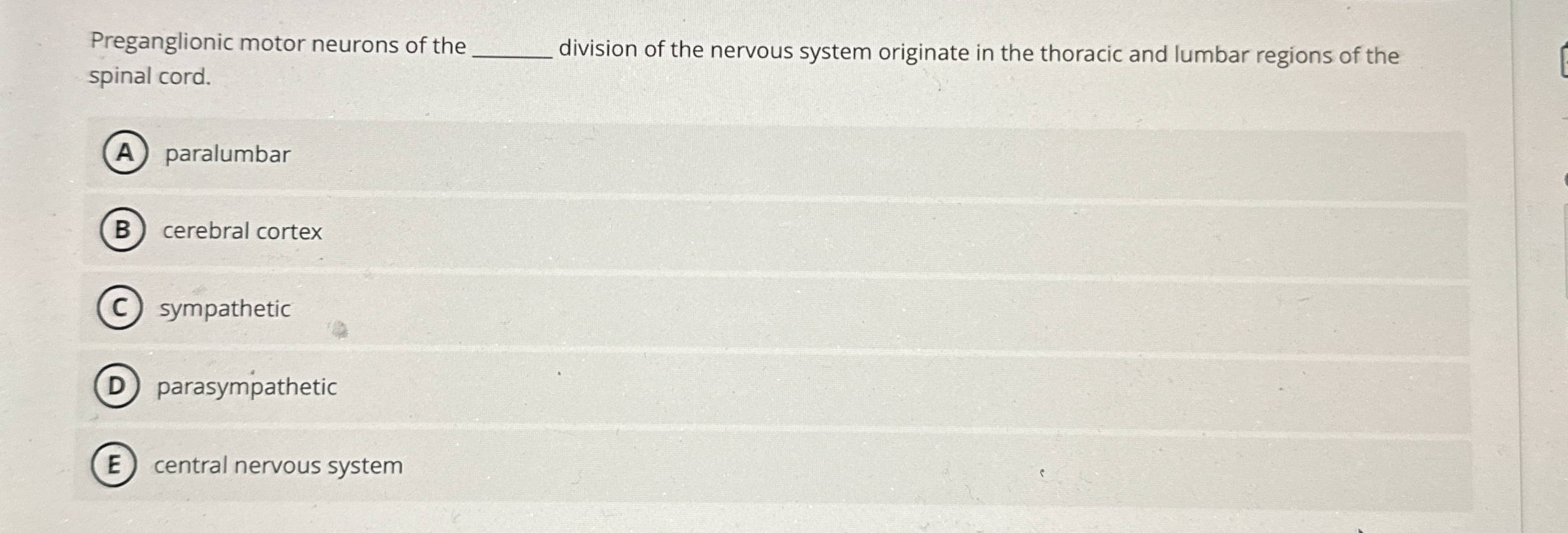 Solved Preganglionic motor neurons of the spinal cord. | Chegg.com