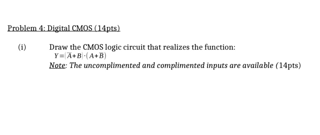 Solved Problem 4: Digital CMOS (14pts)(i) ﻿Draw the CMOS | Chegg.com