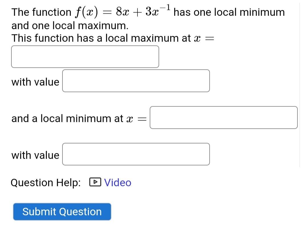 Solved The function f(x)=8x+3x−1 has one local minimum and | Chegg.com