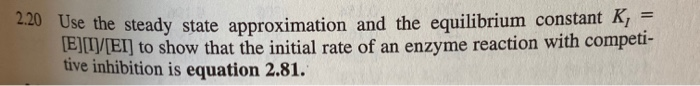 Solved 2.20 Use the steady state approximation and the | Chegg.com