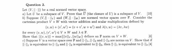 Solved Question 2. Let (V,∥⋅∥) be a real normed vector | Chegg.com