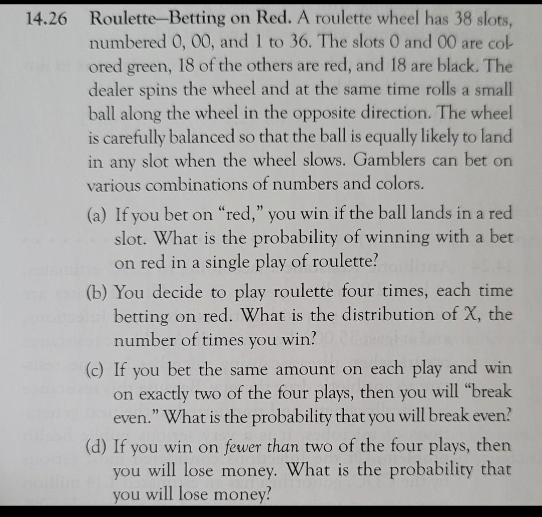 Solved 26 Roulette-Betting on Red. A roulette wheel has 38 | Chegg.com