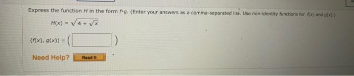 Solved Express the function H in the form fgg. (Enter your | Chegg.com