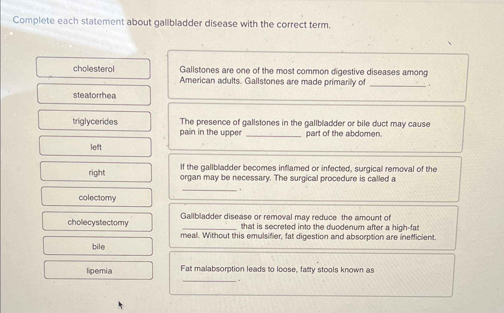 Solved Complete each statement about gallbladder disease | Chegg.com