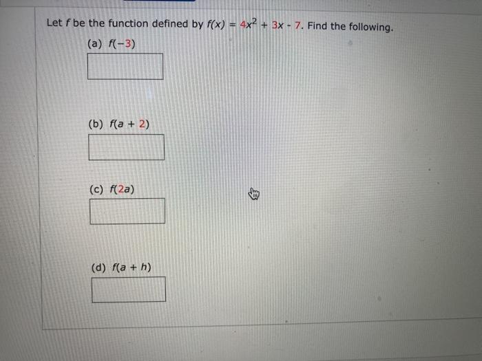 Solved Let f be the function defined by f(x) = 4x2 + 3x - 7. | Chegg.com