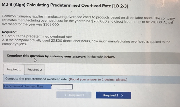 Solved M2-9 (Algo) Calculating Predetermined Overhead Rate | Chegg.com