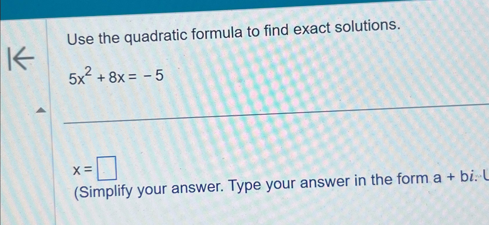 Solved Use the quadratic formula to find exact | Chegg.com