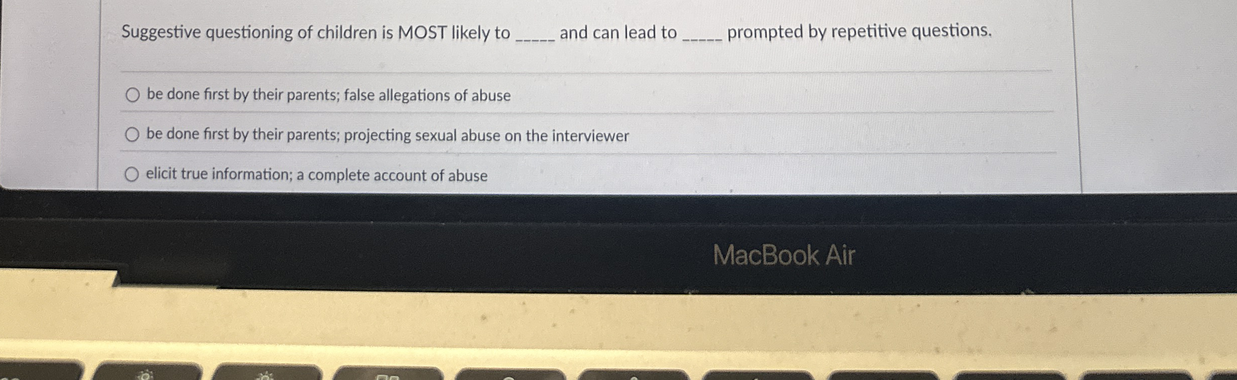 Solved Suggestive questioning of children is MOST likely | Chegg.com