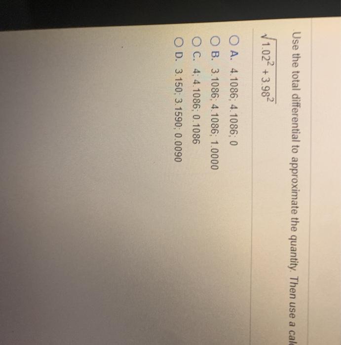 Solved Use the total differential to appreciate the quantity | Chegg.com