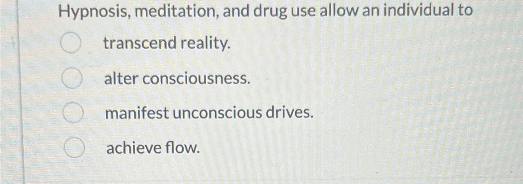 Solved Hypnosis, meditation, and drug use allow an | Chegg.com