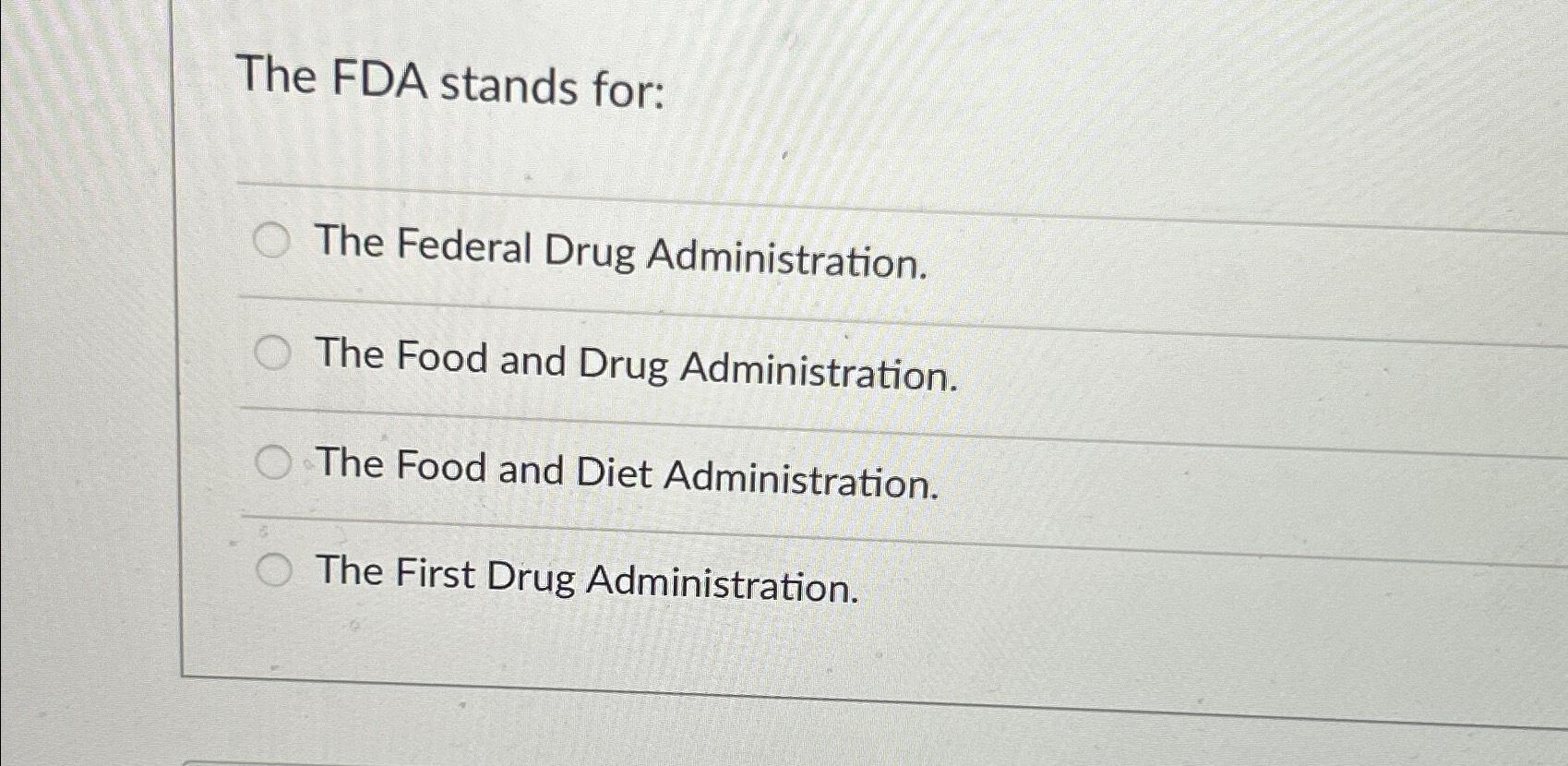 Solved The FDA stands for:The Federal Drug | Chegg.com