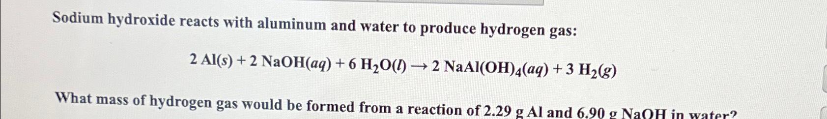 Solved Sodium hydroxide reacts with aluminum and water to | Chegg.com