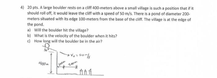 Solved 4) 20 pts. A large boulder rests on a cliff 400 | Chegg.com