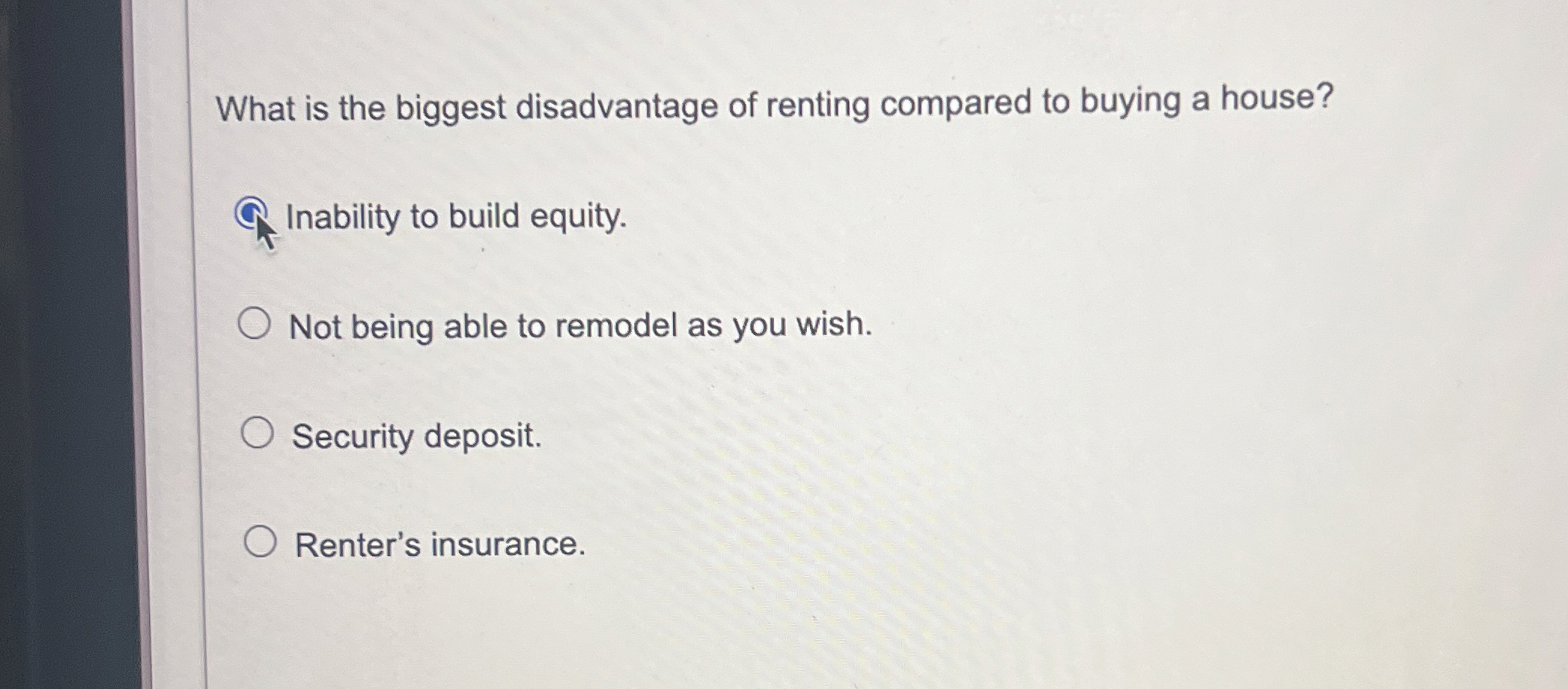 Solved What is the biggest disadvantage of renting compared | Chegg.com