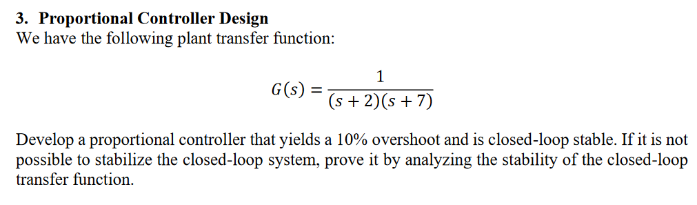 Solved Proportional Controller DesignWe have the following | Chegg.com