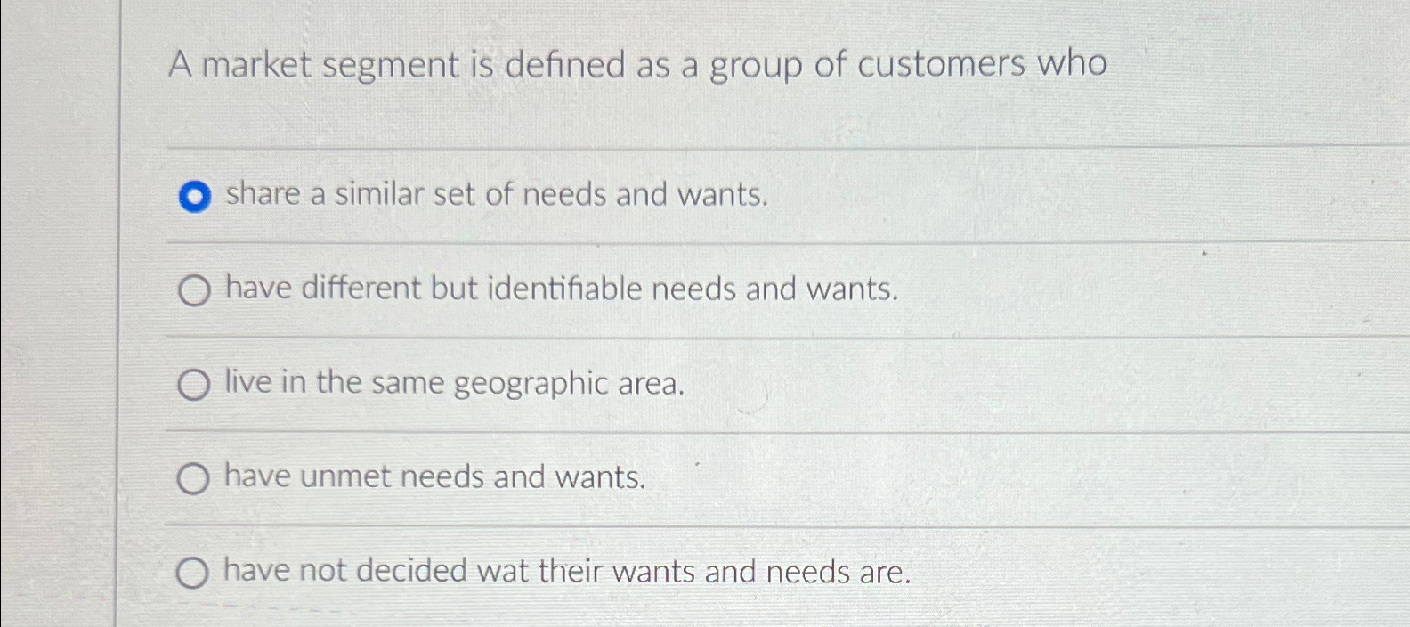 Solved A market segment is defined as a group of customers | Chegg.com