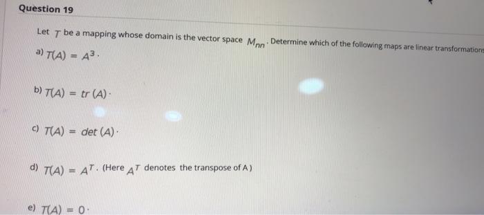 Solved Question 19 Let T be a mapping whose domain is the | Chegg.com
