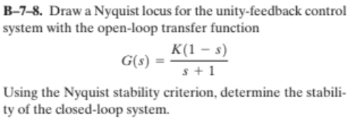 Solved B-7-8. ﻿Draw a Nyquist locus for the unity-feedback | Chegg.com