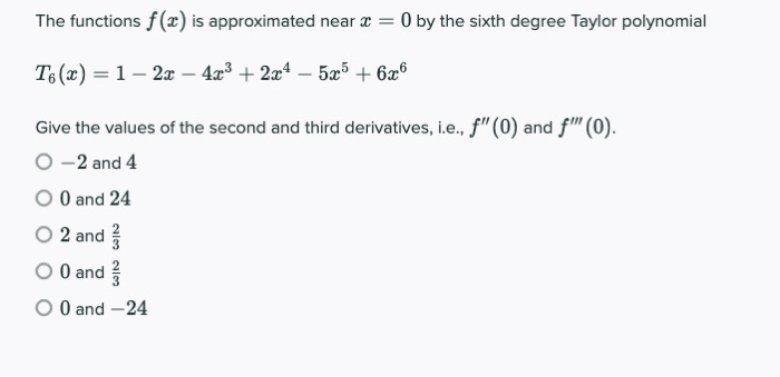 Solved The functions f(x) is approximated near x = O by the | Chegg.com