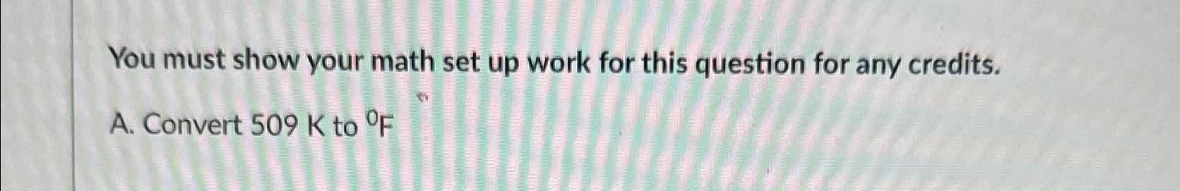 Solved You must show your math set up work for this question | Chegg.com