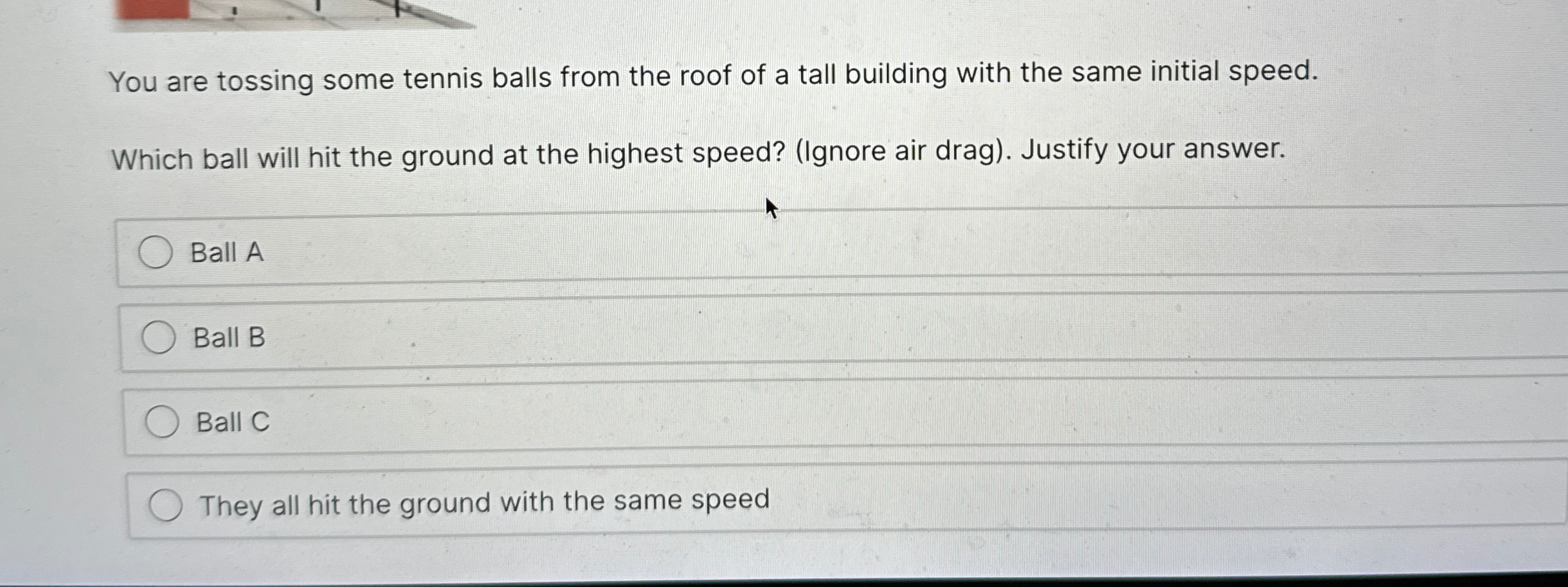 Solved You are tossing some tennis balls from the roof of a | Chegg.com