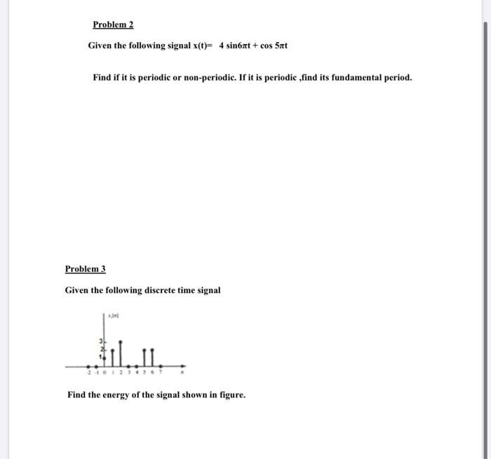 Solved Problem 2 Given the following signal x(t)= 4 sinoat + | Chegg.com