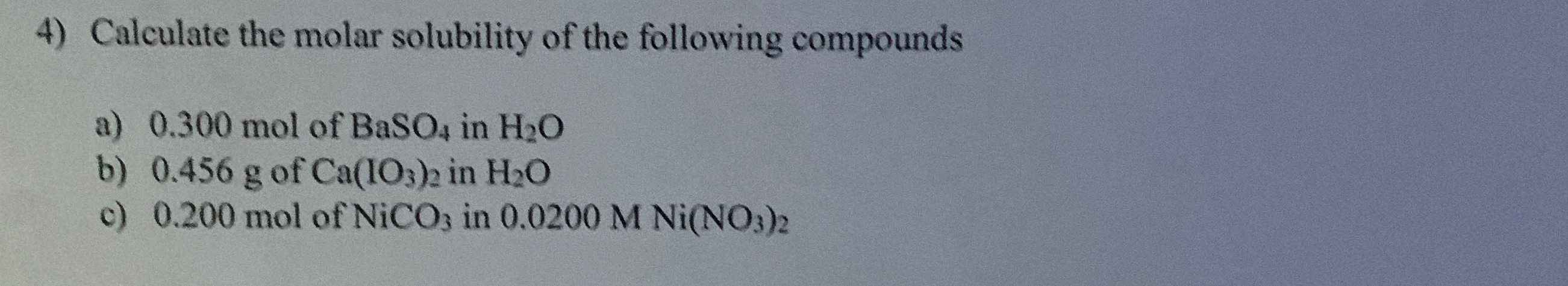Solved Calculate the molar solubility of the following | Chegg.com